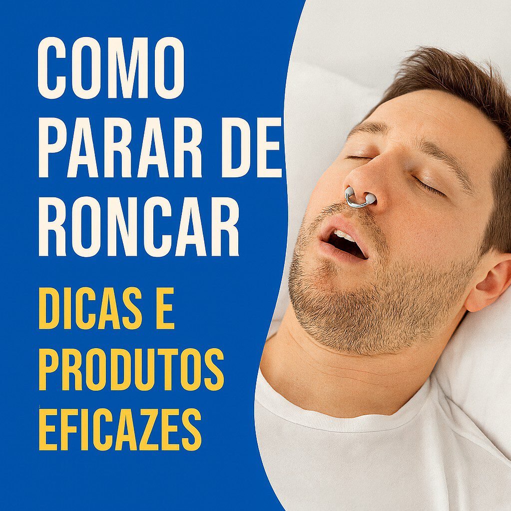 Como Parar de Roncar: Dicas e Produtos 2025 - Imperio do Bem Estar